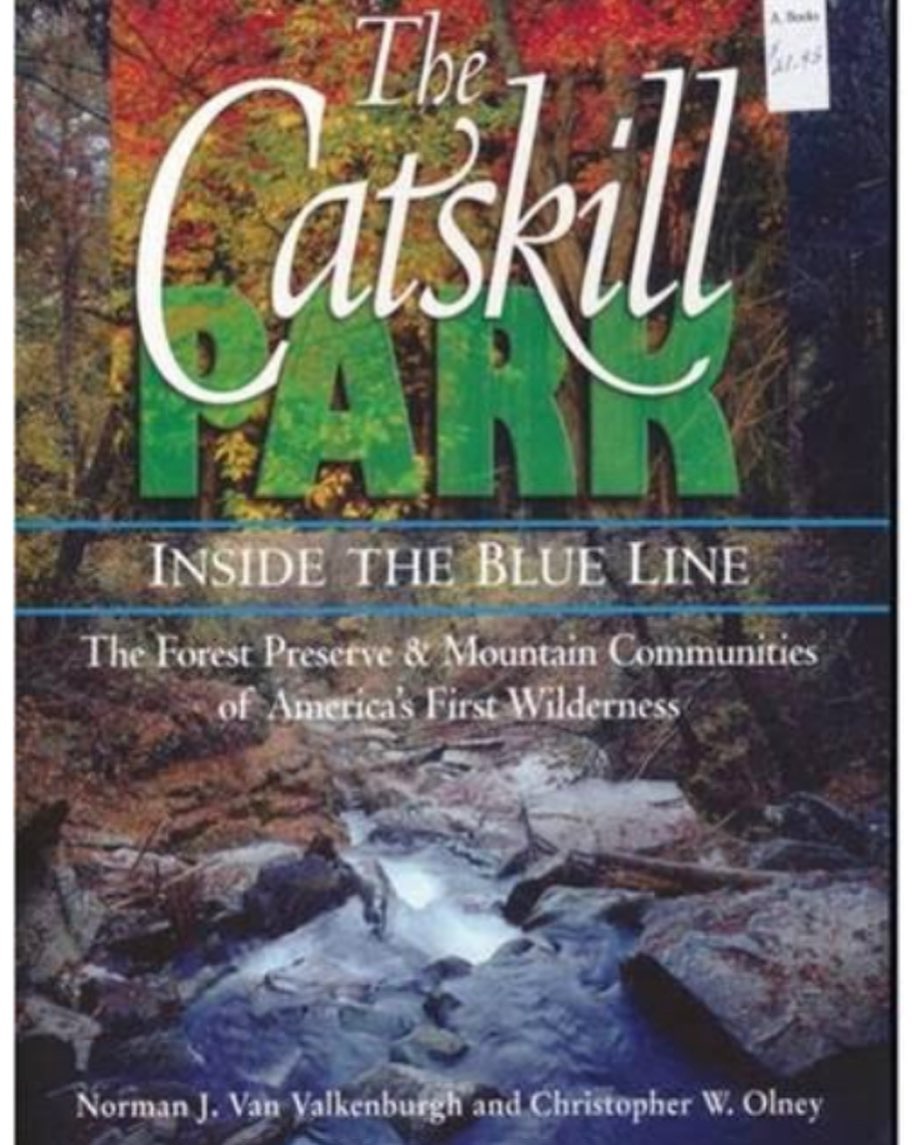 The Catskill Park: 118 Years Old and Still Evolving… - Time and The Valleys Museum