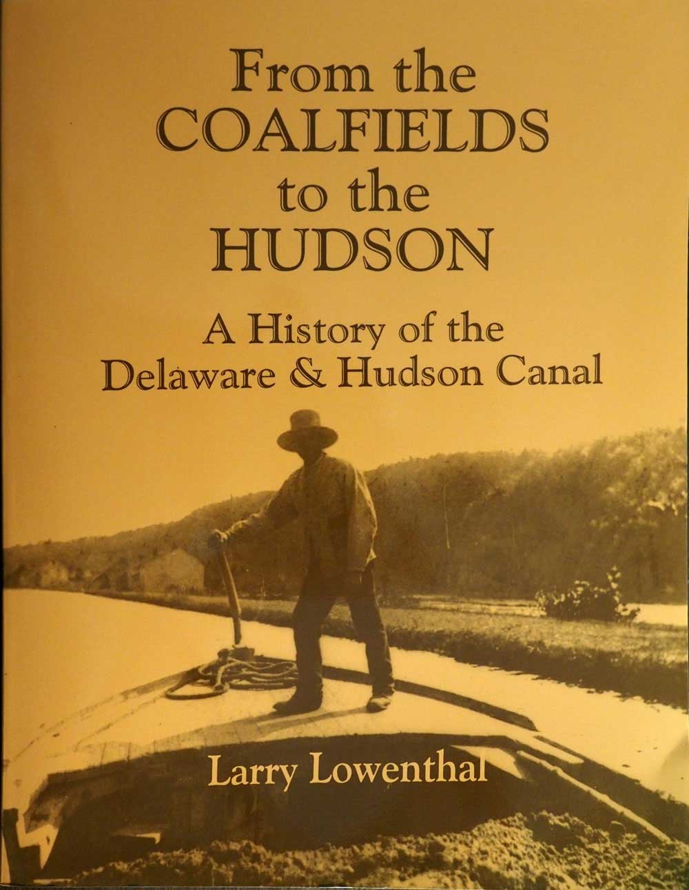 From the Coalfields to the Hudson: A History of the Delaware & Hudson ...